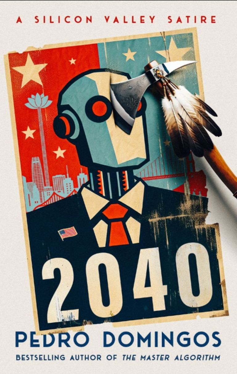 Book Review: 2040: A Silicon Valley Satire by Pedro Domingos – No Rerolls
